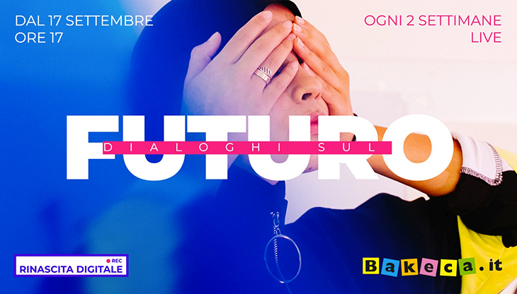 Bakeca lancia il format "Dialoghi sul Futuro" in collaborazione con ...